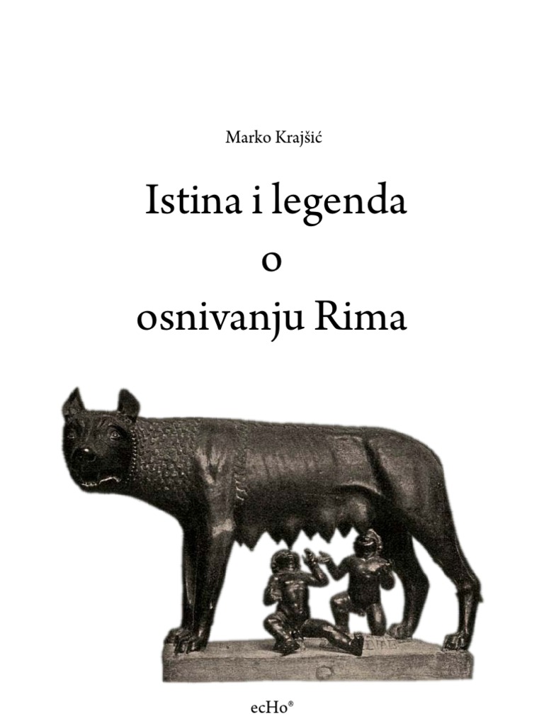 Marko Krajsic - Istina I Legenda o Osnivanju Rima | PDF