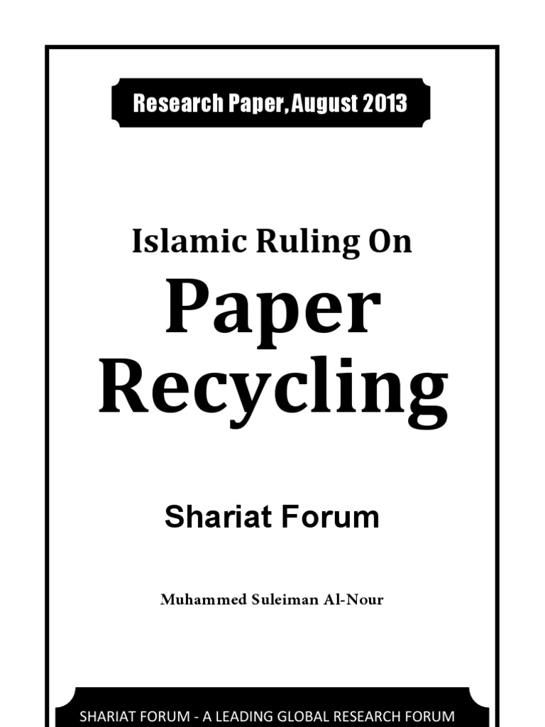 Islamic Ruling On Paper Recycling (Shariat Forum - Research Paper ...