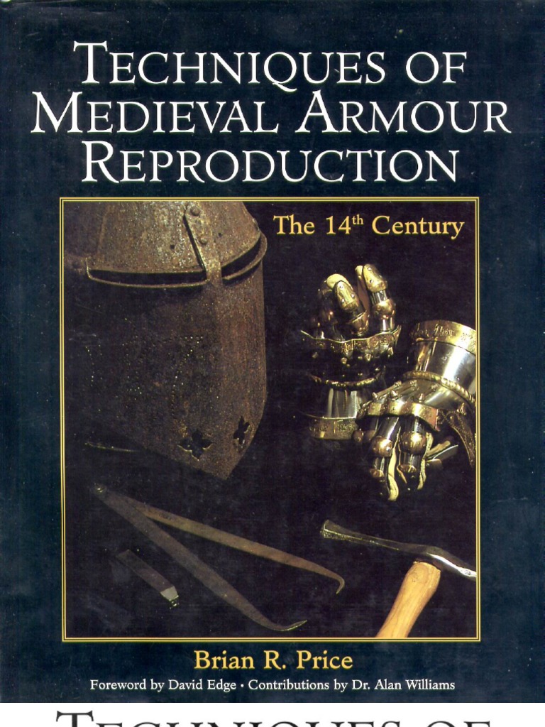 Techniques of Medieval Armour Reproduction | PDF