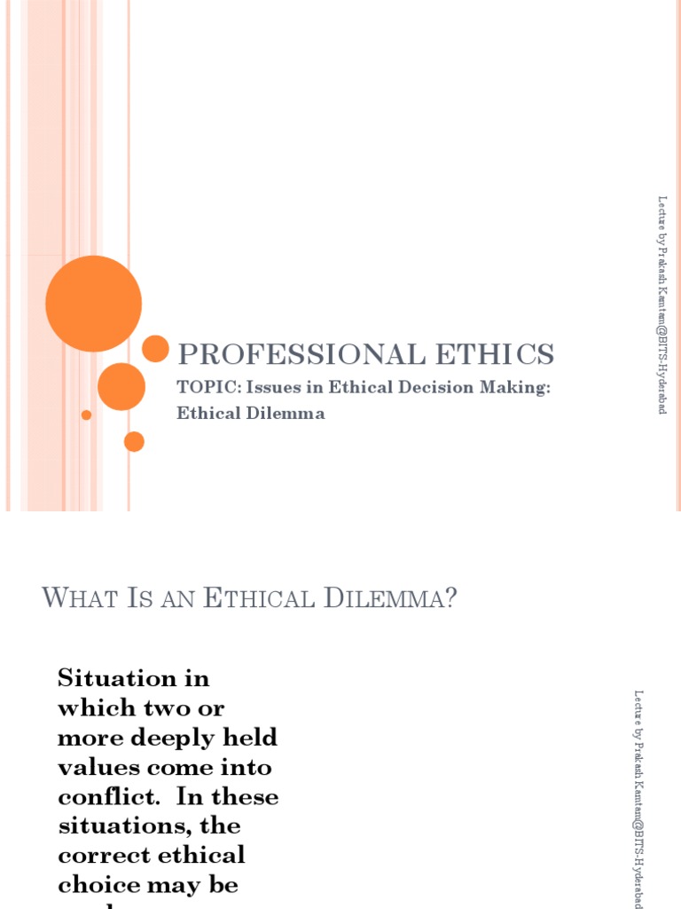 Professional Ethics: TOPIC: Issues in Ethical Decision Making: Ethical ...