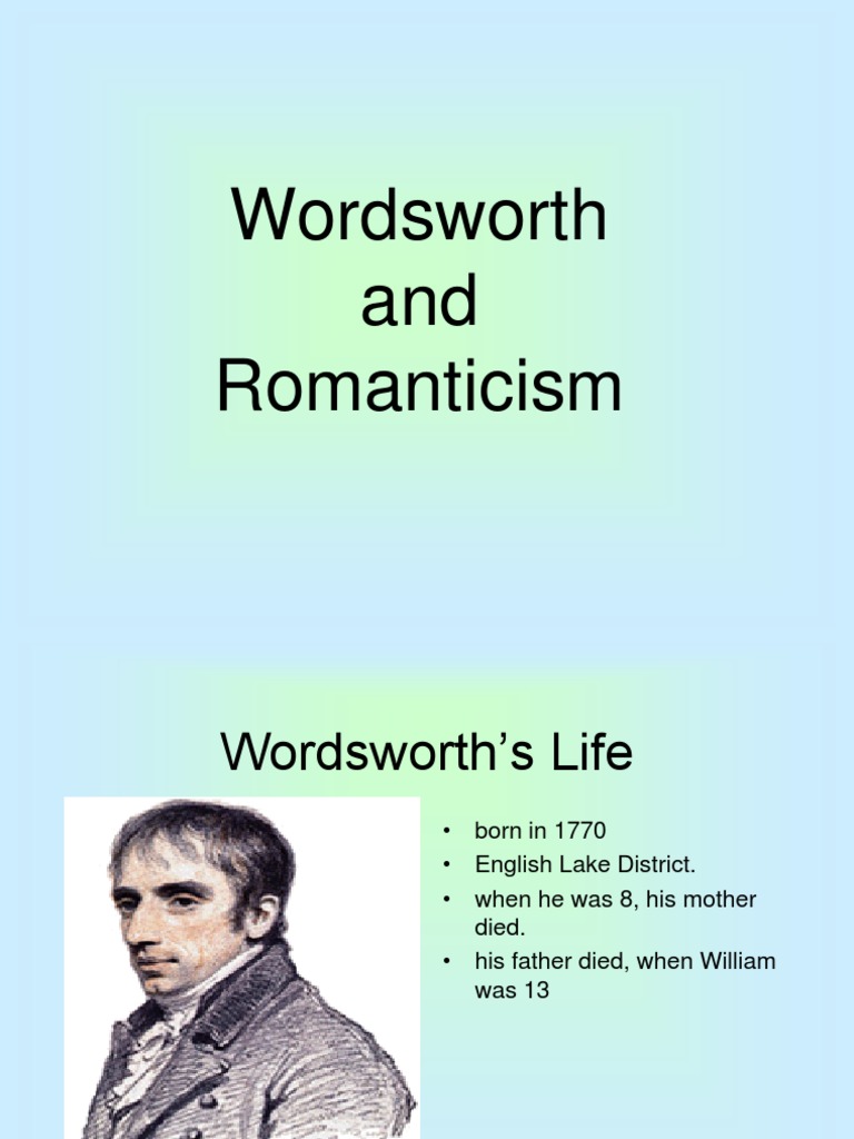 Wordsworth and the Beginnings of Romanticism: An Overview of the Life ...
