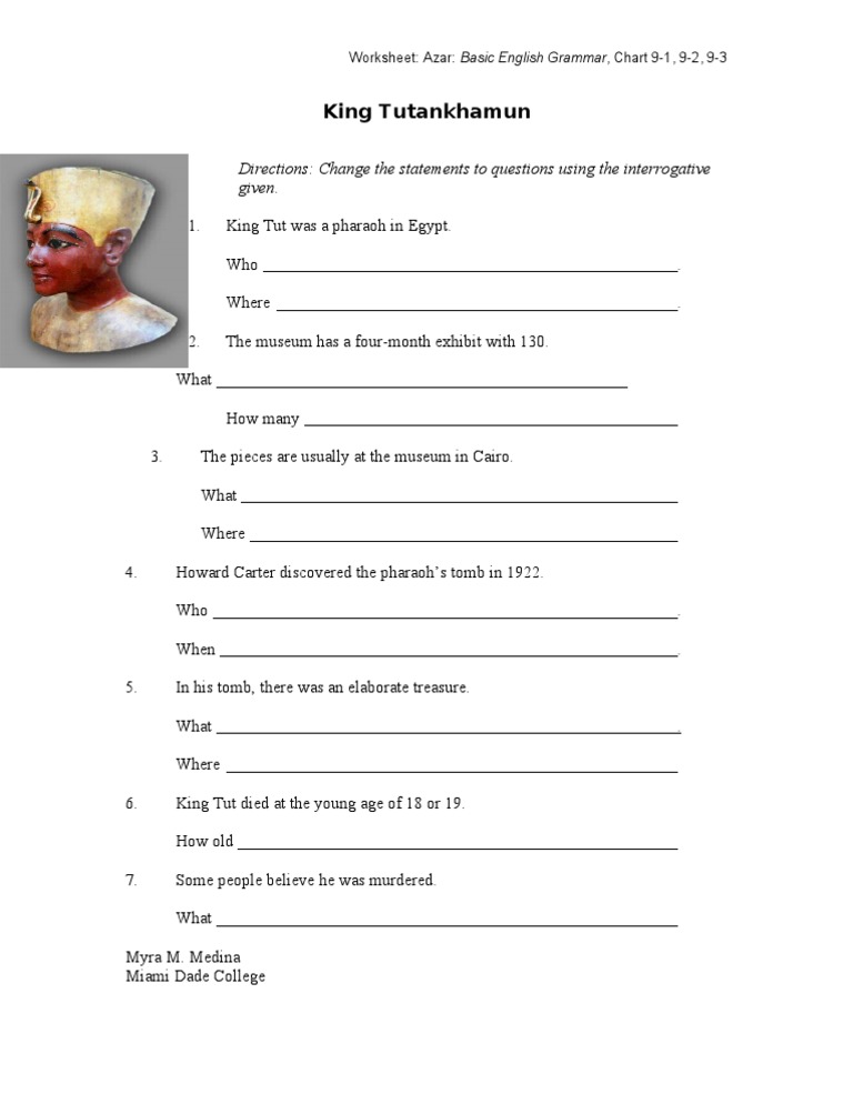 King Tutankhamun: Directions: Change The Statements To Questions Using ...