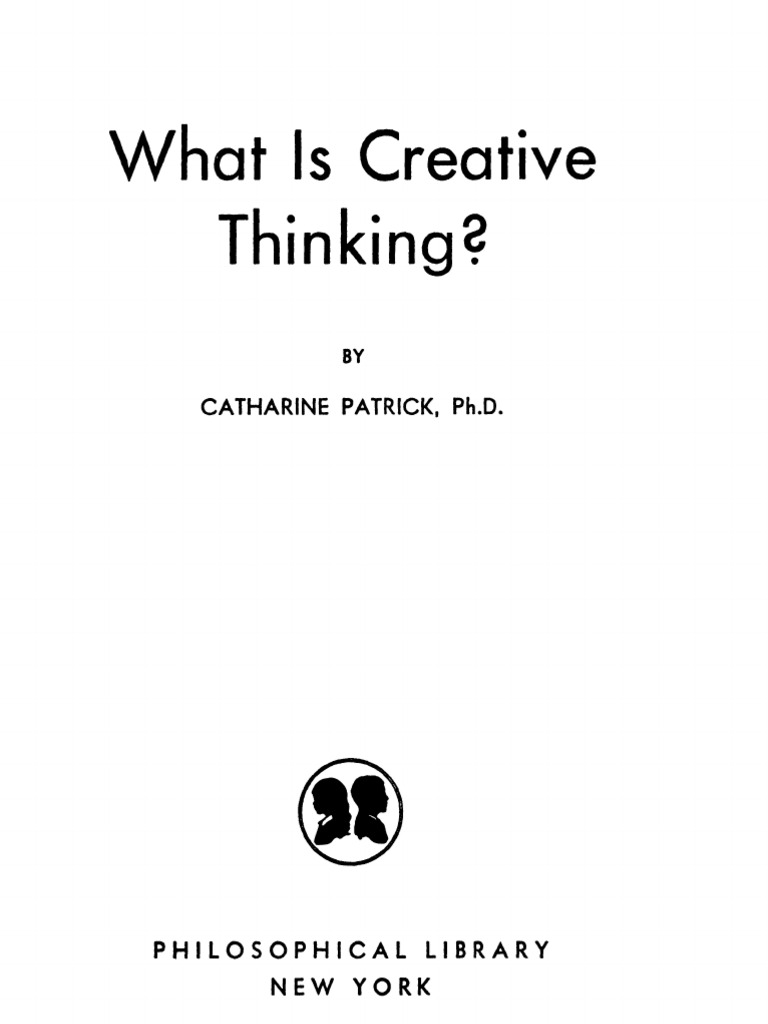Catharine Patrick - What Is Creative Thinking (1955) | PDF | Thought ...