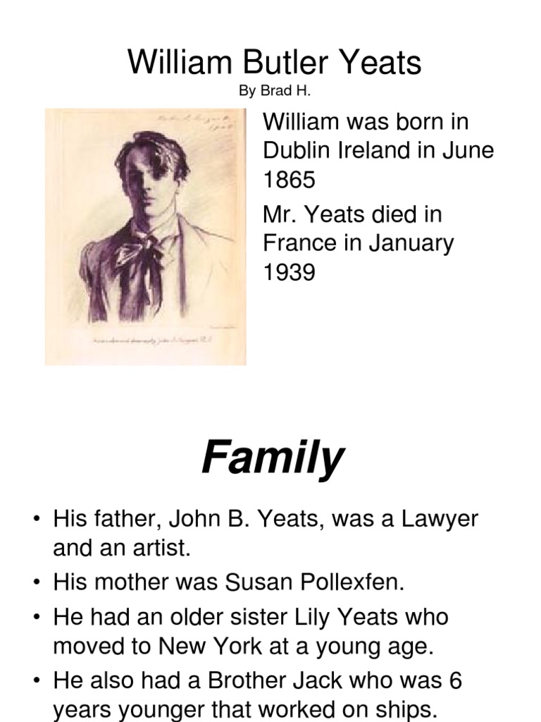 William Butler Yeats: William Was Born in Dublin Ireland in June 1865 ...