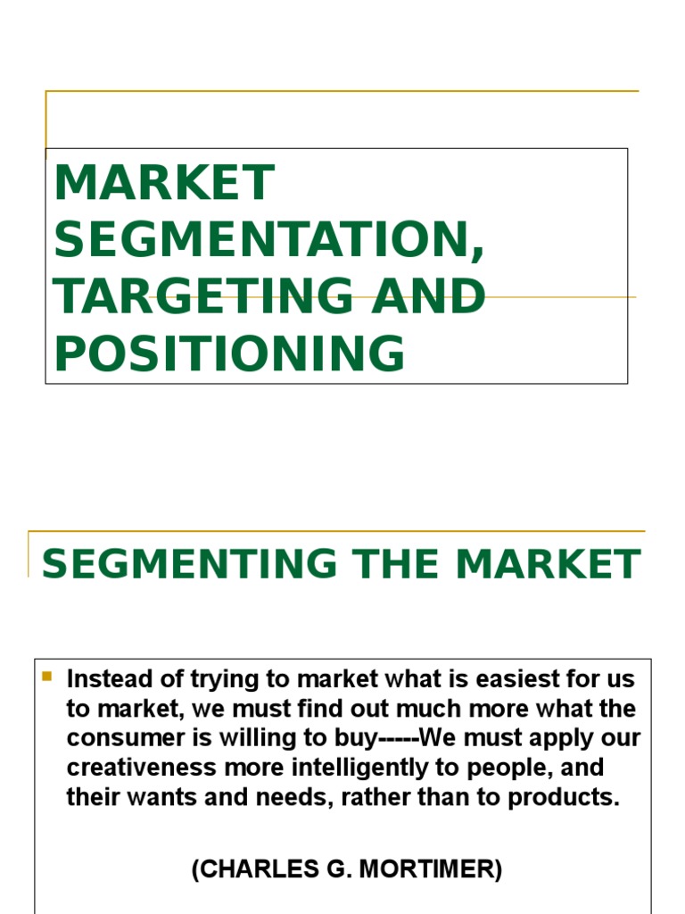Market Segmentation, Targeting and Positioning | PDF | Market ...