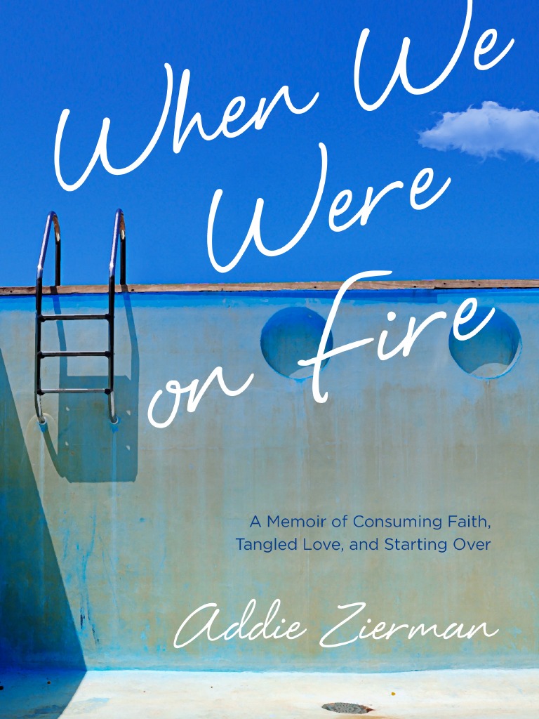 When We Were On Fire by Addie Zierman | PDF | Eucharist | Publishing