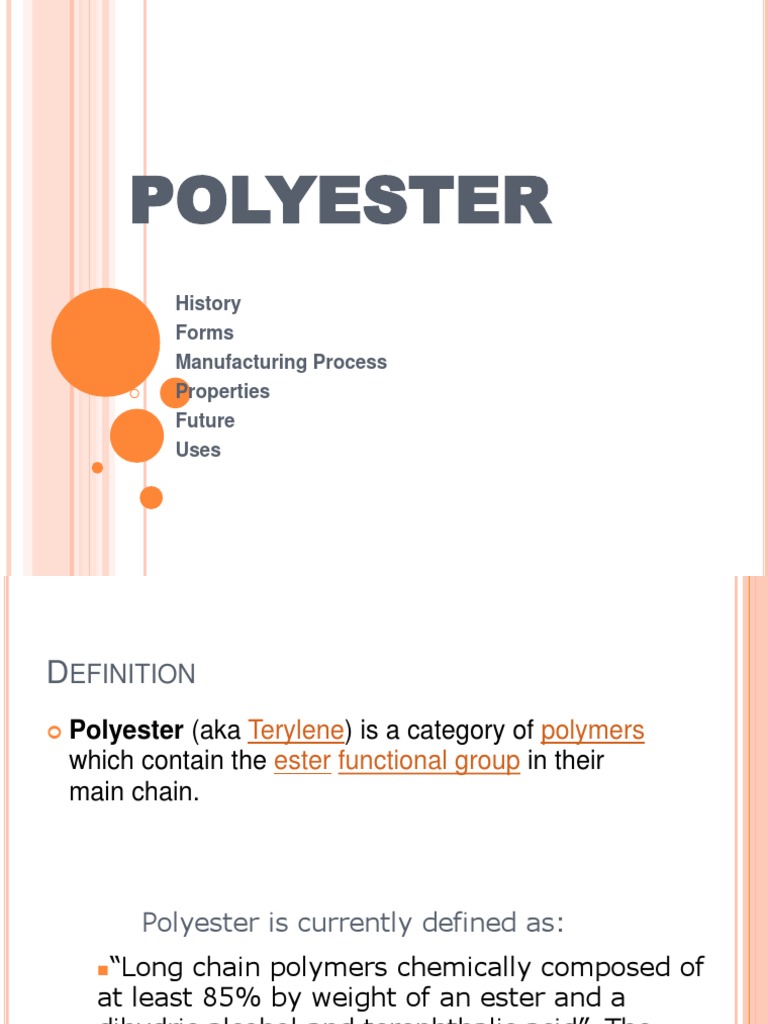 Polyester: History Forms Manufacturing Process Properties Future Uses ...