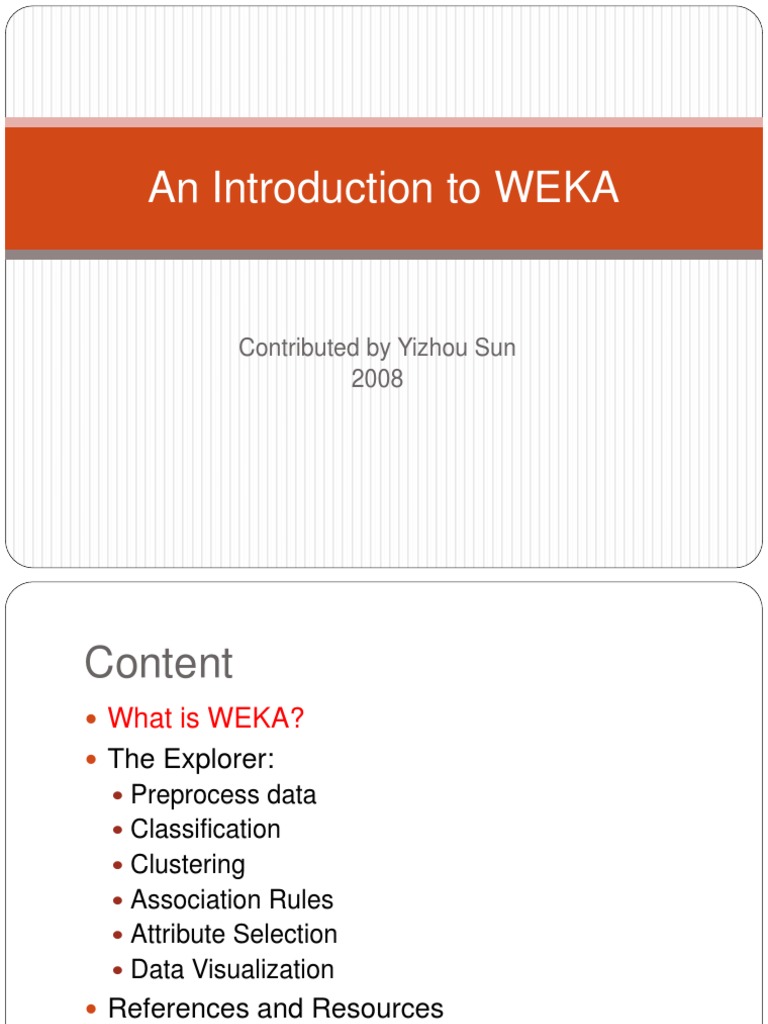 An Introduction To WEKA: Contributed by Yizhou Sun 2008 | PDF | Computer Data | Information ...