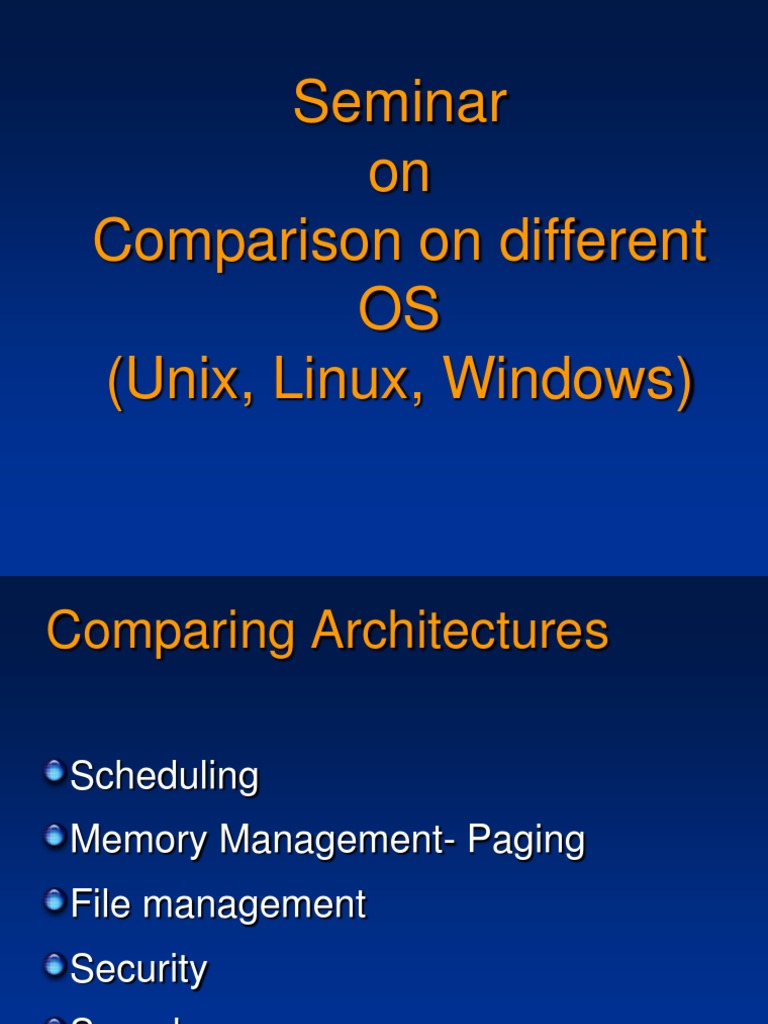 Seminar On Comparison On Different OS (Unix, Linux, Windows) | PDF ...