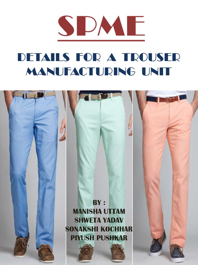 Details For A Trouser Manufacturing Unit: BY: Manisha Uttam Shweta ...