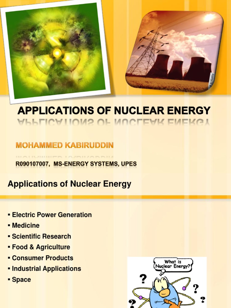 Nuclear Energy Applications | PDF | Nuclear Fusion | Nuclear Fission