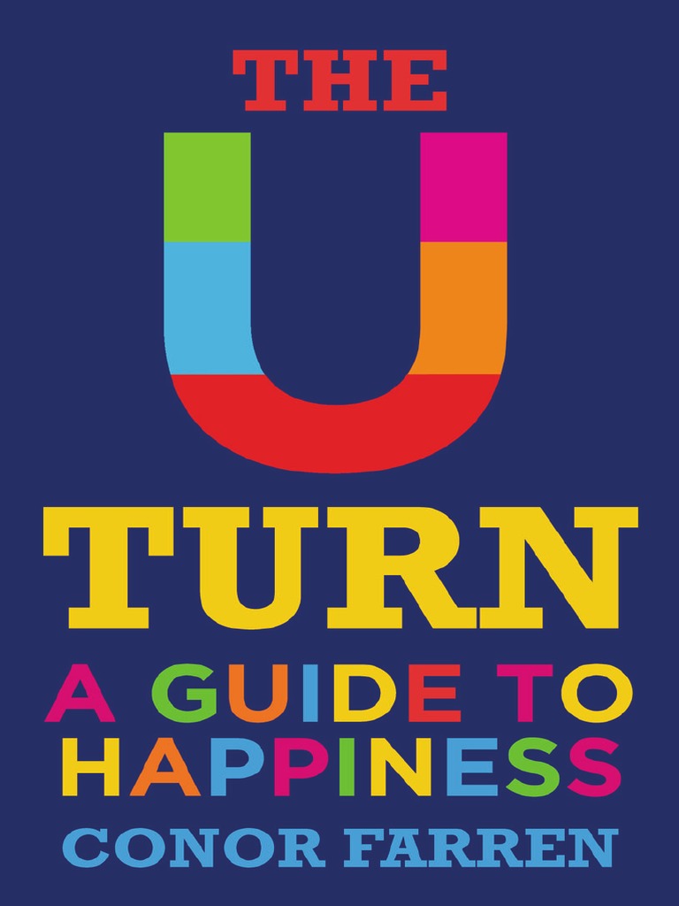 The U Turn: A Guide To Happiness | PDF | Psychiatry | Emotions