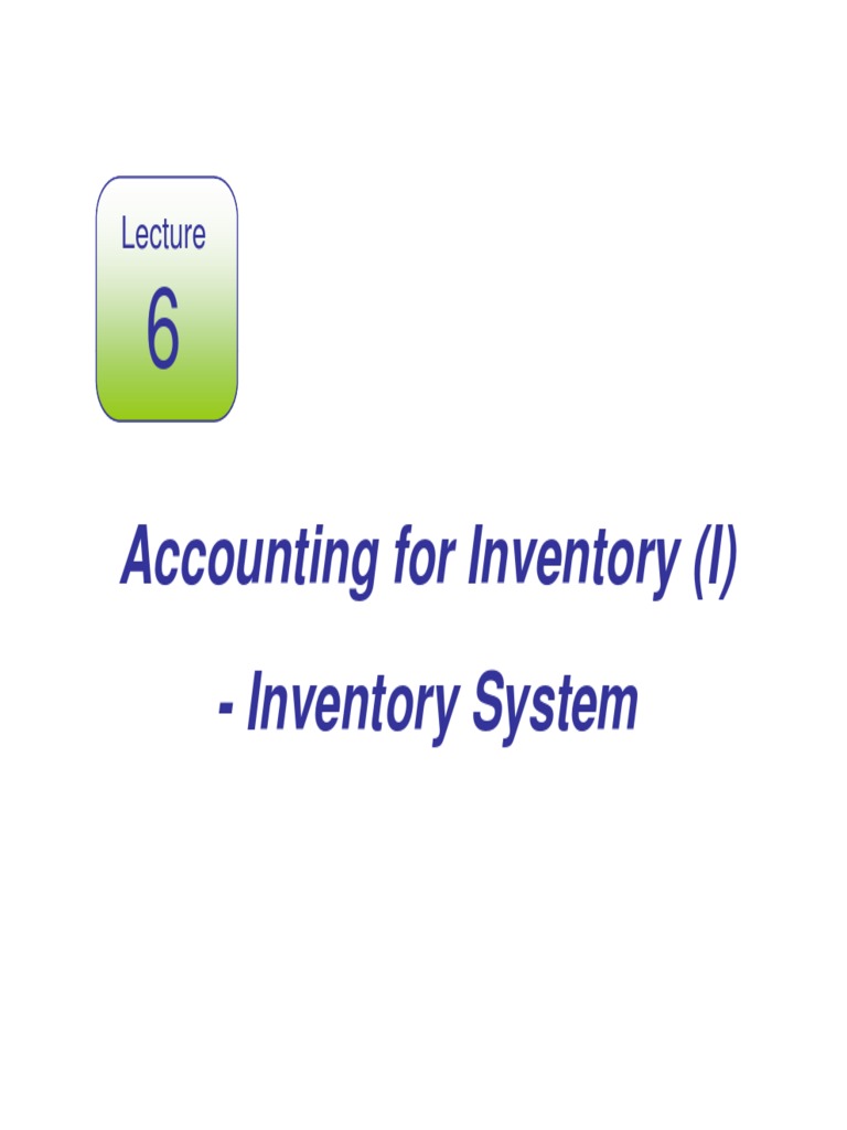 Lecture 6 Accounting For Inventory (I) | PDF | Debits And Credits ...