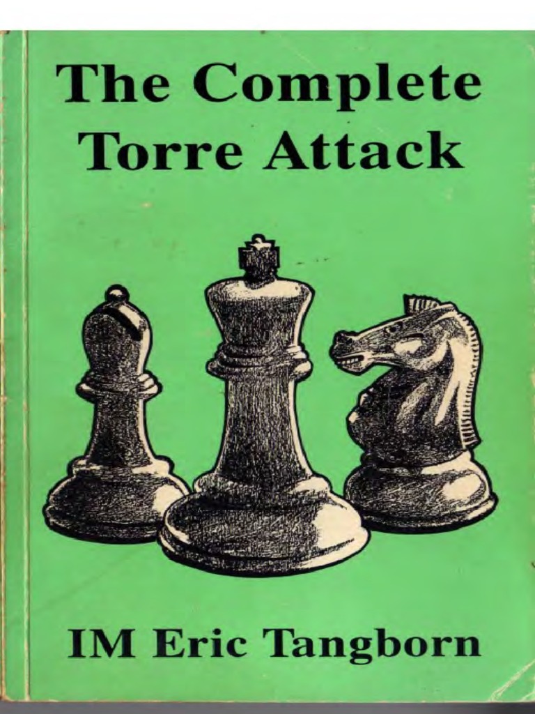 Tangborn, Eric - The Complete Torre Attack, 1993 | PDF | Chess ...