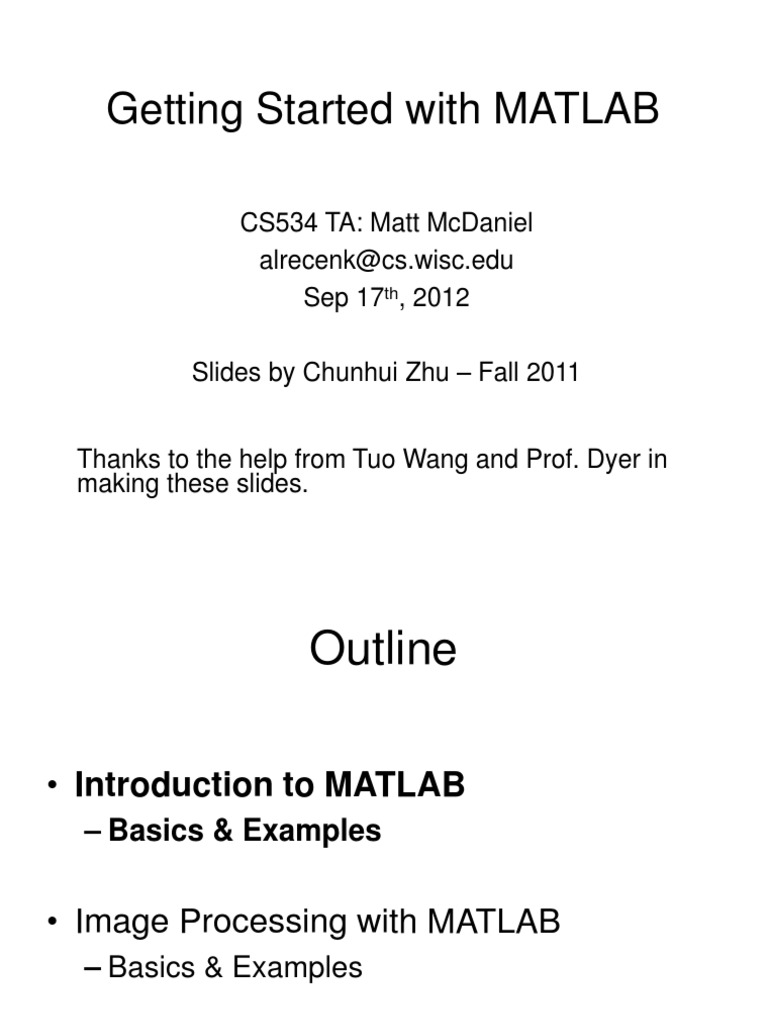 Getting Started With Matlab: Cs534 Ta: Matt Mcdaniel Alrecenk@Cs - Wisc ...