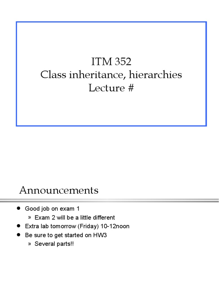 ITM 352 Class Inheritance, Hierarchies Lecture # | PDF | Inheritance (Object Oriented ...