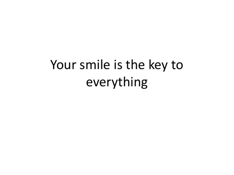 Your Smile Is The Key To Everything | PDF