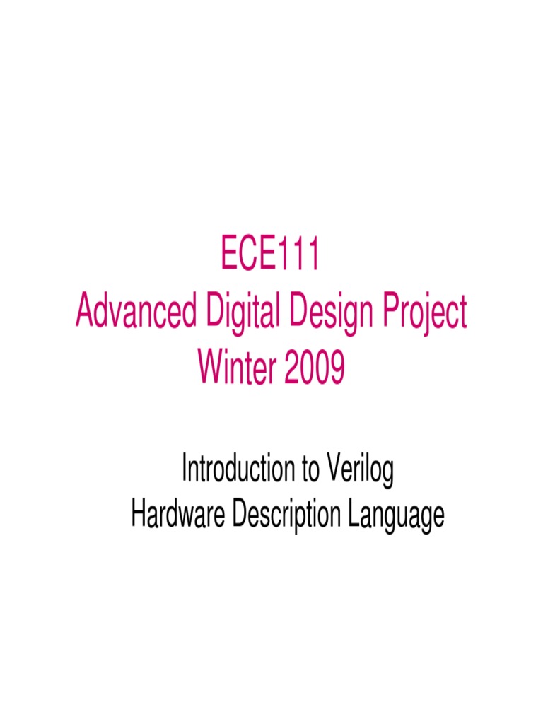 ECE111 Advanced Digital Design Project Winter 2009: Introduction To Verilog Hardware Description ...