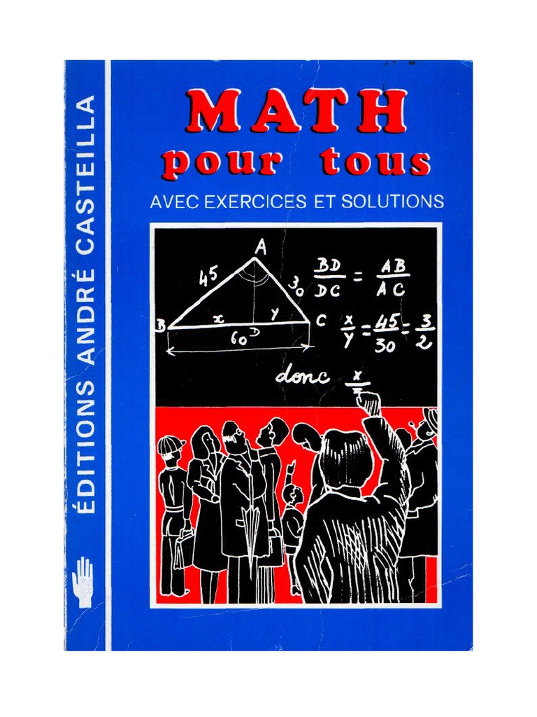 Mathématiques Classiques Math pour tous (Exercices et Solutions) 1982 ...