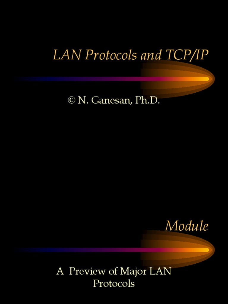 LAN Protocols and TCP/IP: © N. Ganesan, PH.D | PDF | Ip Address | Internet Protocol Suite