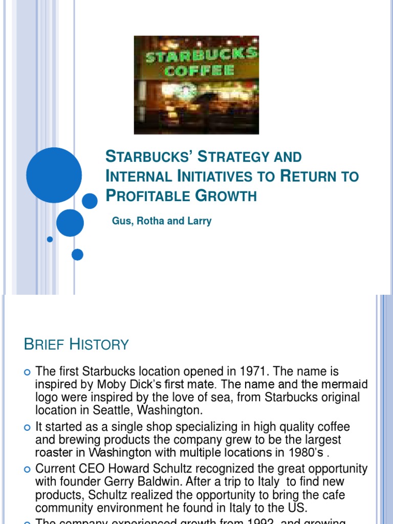 Starbucks’ Strategy and Internal Initiatives to Return- Final Larry ppt ...
