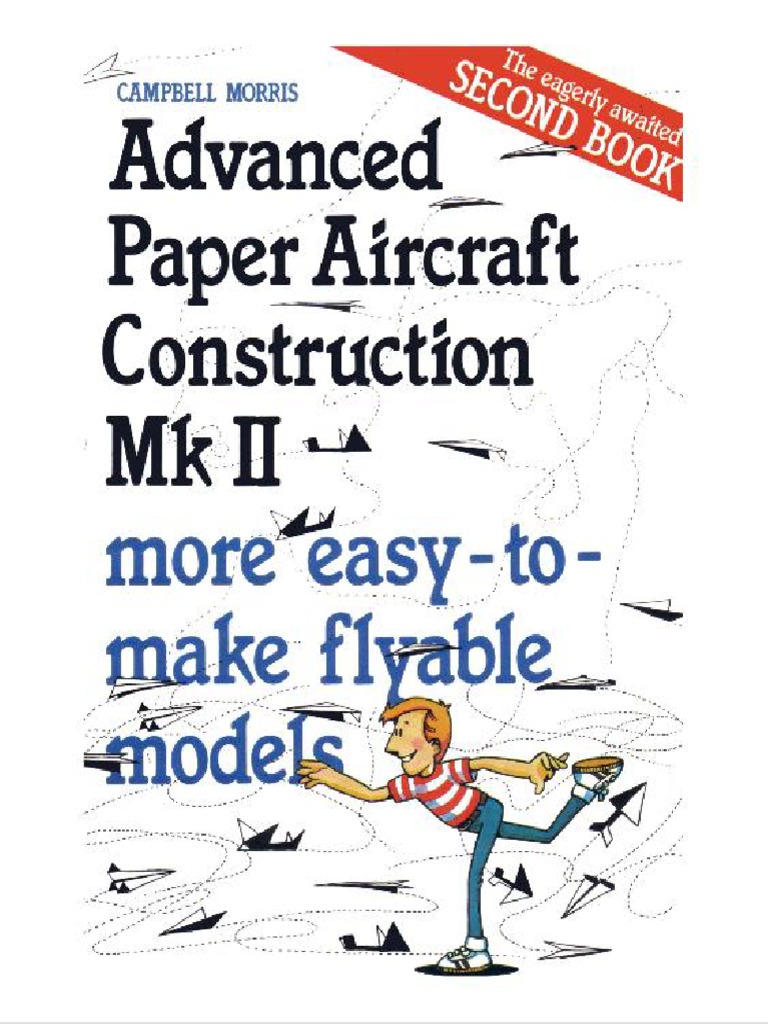 Advanced Paper Aircraft Construction MK II-more Easy-To-make Flyable ...