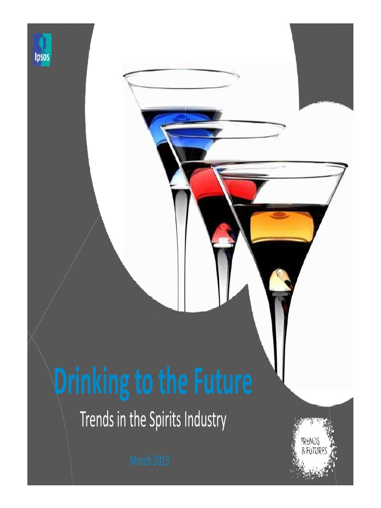 Drinking To The Future Trends in The Spirits Industry | PDF | Distilled ...
