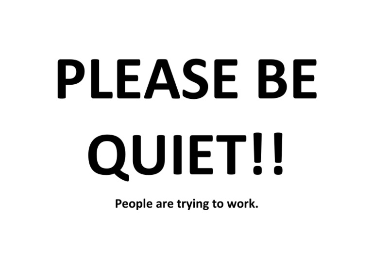 Please Be Quiet!!: People Are Trying To Work | PDF