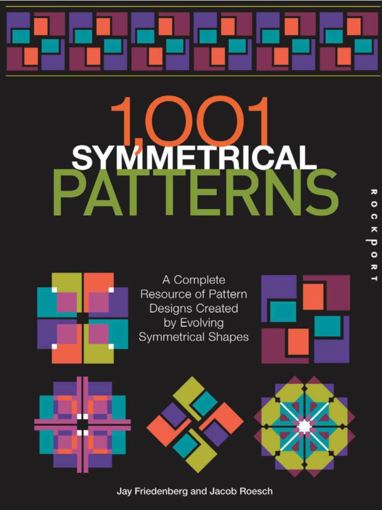 1001 Symmetrical Patterns A Complete Resource of Pattern Designs ...