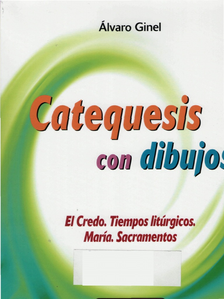 GINEL, A. - Catequesis Con Dibujos. El Credo. Tiempos Liturgicos. María ...