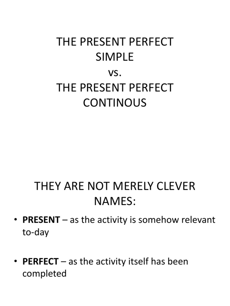 Present Perfect Simple vs. Continuous | PDF
