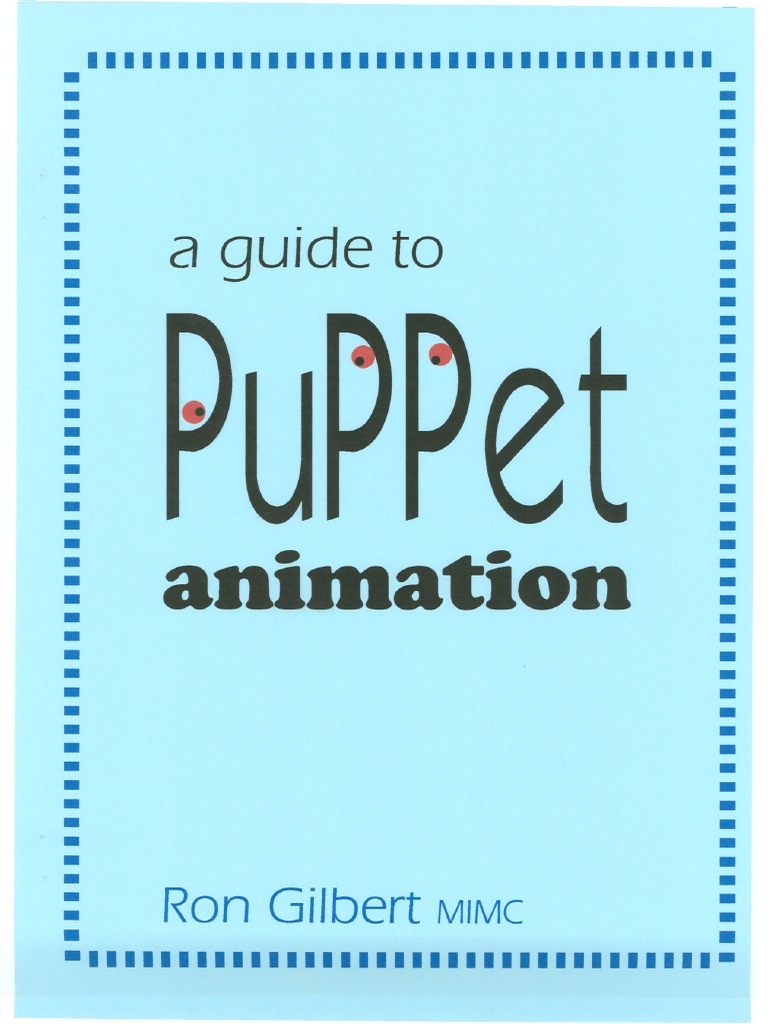 A Guide To Puppet Animation, Ron Gilbert | PDF | Puppets | Ventriloquism