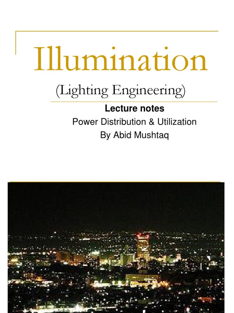 Lecture Notes For Illumination Engineering | PDF | Light | Lighting
