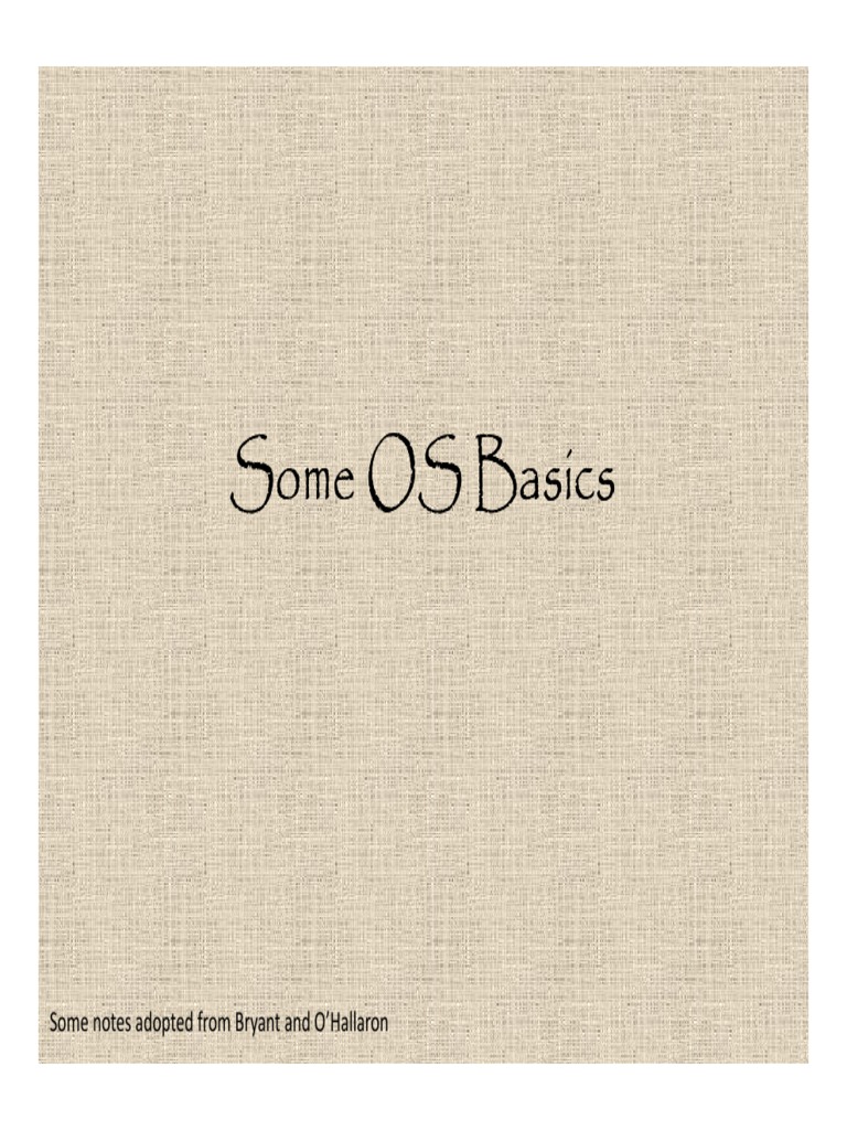 Some OS Basics Some OS Basics Some OS Basics Some OS Basics: Some Notes ...
