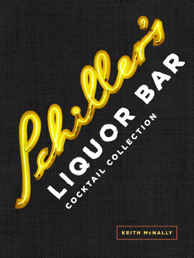 Recipes From Schiller's Liquor Bar Cocktail Collection by Keith McNally ...