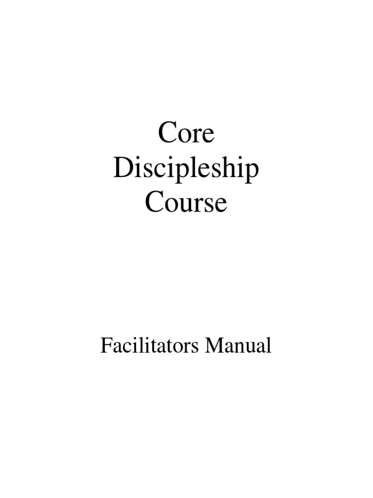 Core Discipleship Course: Facilitators Manual | PDF | Disciple ...