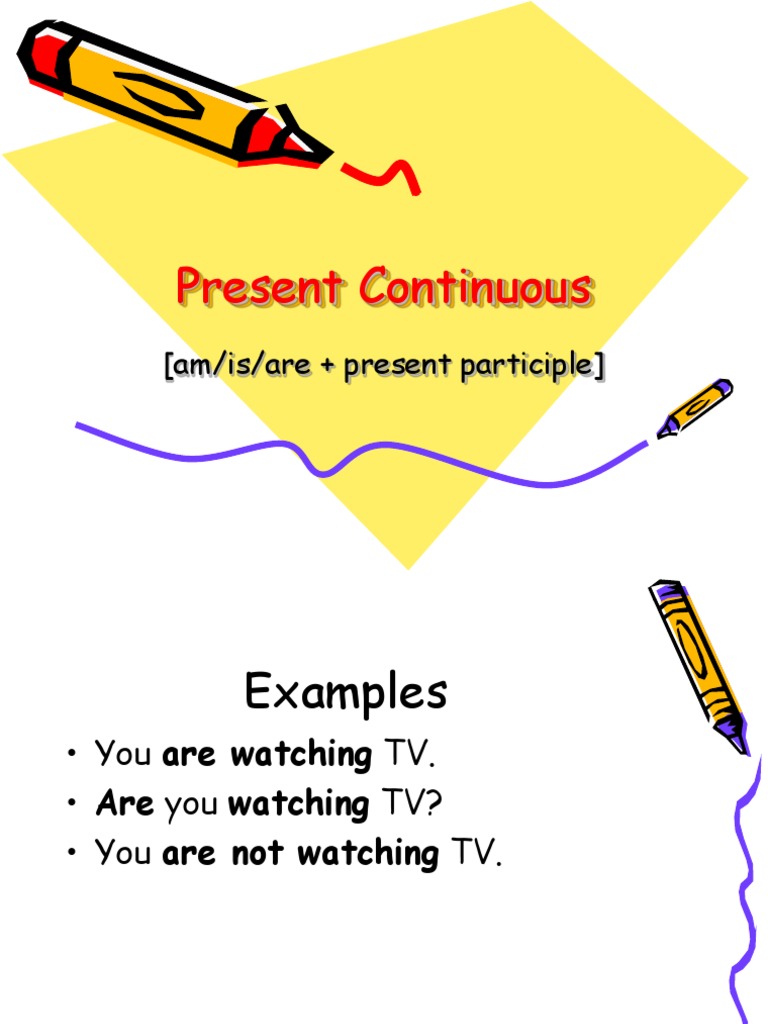 Present Continuous: (Am/is/are + Present Participle) | PDF