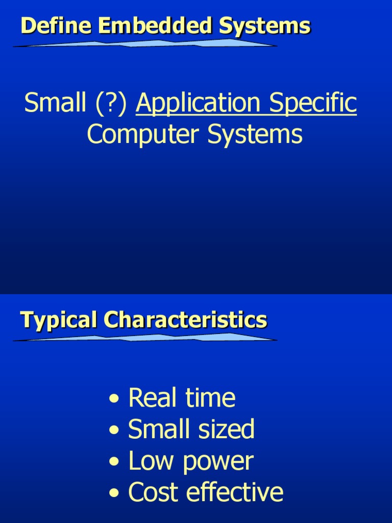 Define Embedded Systems: Small (?) Application Specific Computer ...