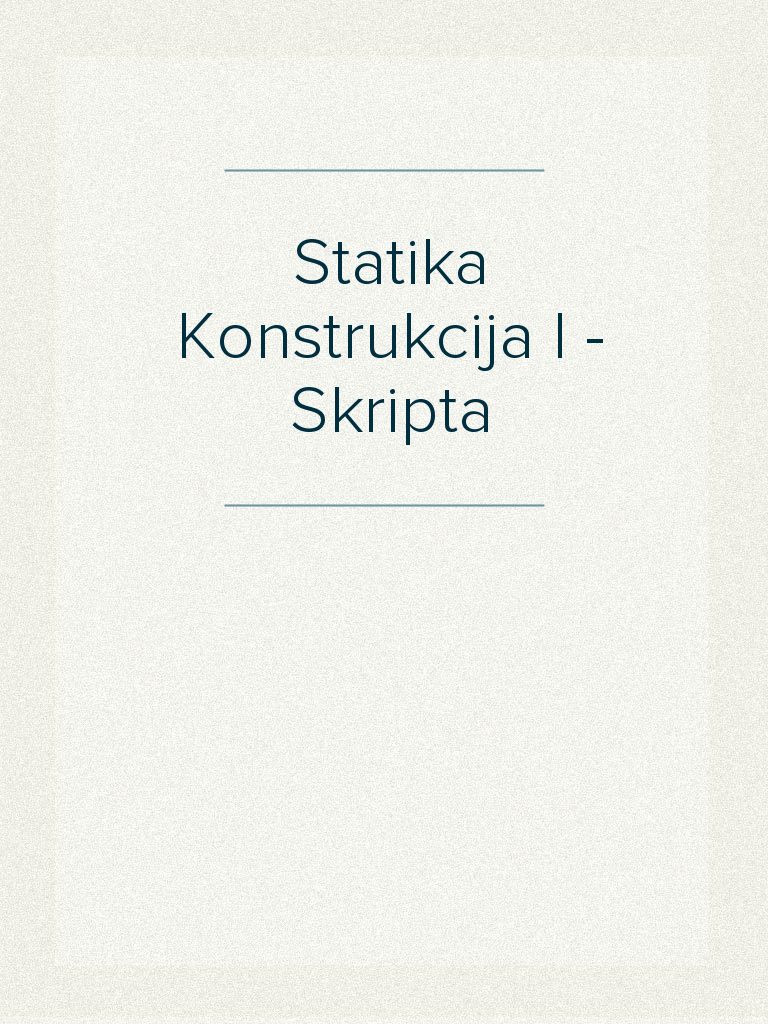 Statika Konstrukcija I - Skripta | PDF
