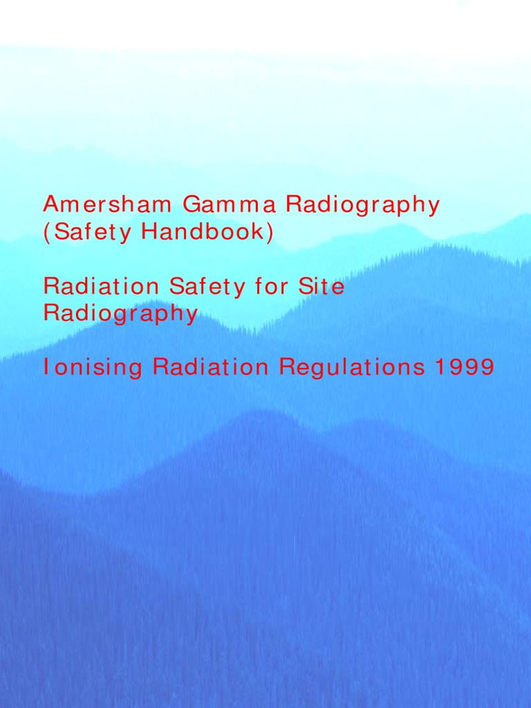 Amersham Gamma Radiography (Safety Handbook) Radiation Safety For Site ...