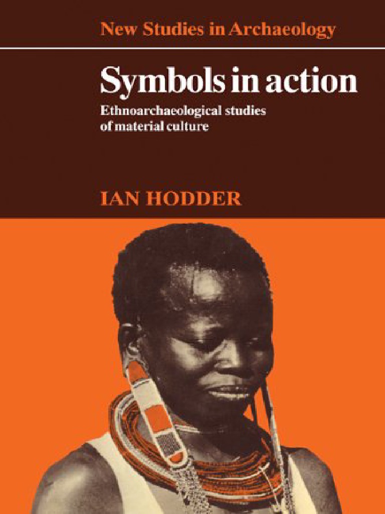 2009 - Ian Hodder - Symbols in Action - EthnoarchaeoIogicaI Studies of ...