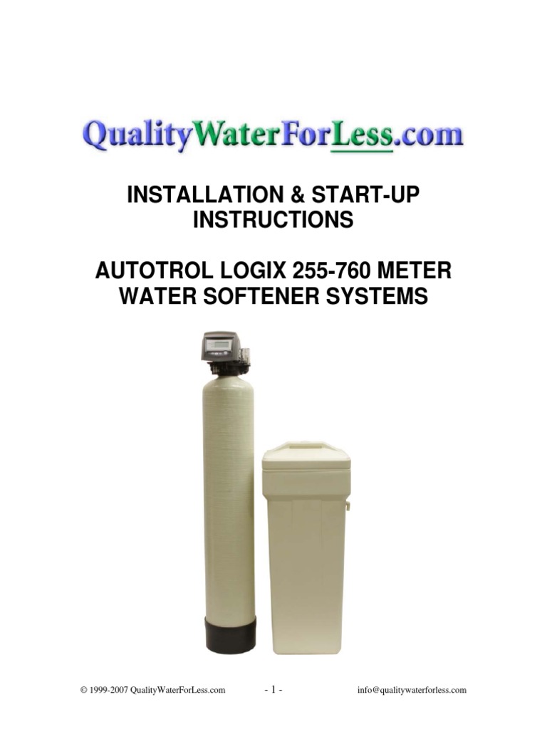 Installation & Start-Up Instructions Autotrol Logix 255-760 Meter Water Softener Systems | PDF ...