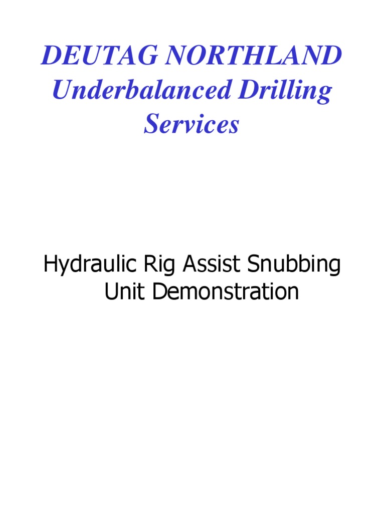 DEUTAG NORTHLAND Underbalanced Drilling Services with HRA Snubbing Unit ...