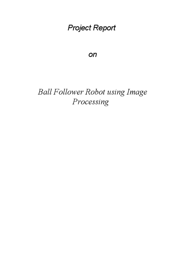 Project Report On Ball Follower Robot PDF | PDF | Robotics | Robot