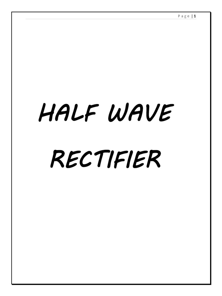 Half Wave Rectifier Circuit and Analysis | PDF | Technology & Engineering