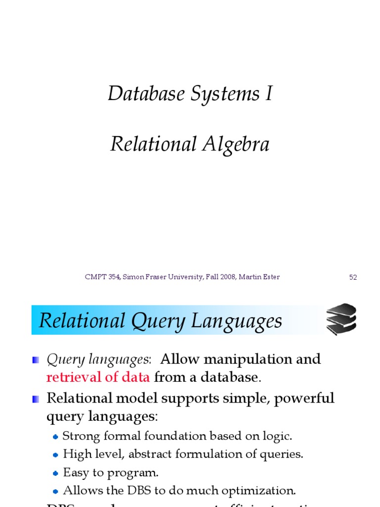 Database Systems I Relational Algebra: CMPT 354, Simon Fraser University, Fall 2008, Martin ...