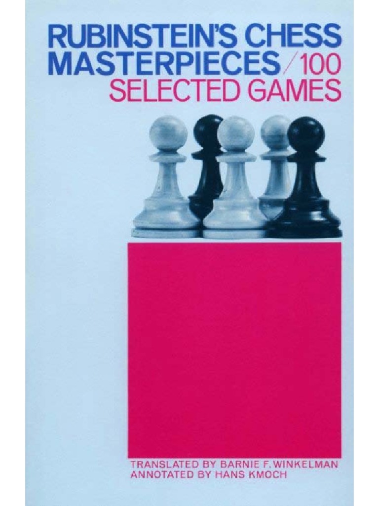 Rubinsteins Chess Masterpieces - 100 Best Games Kmoch 0486206173 | PDF