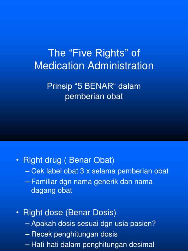 The "Five Rights" of Medication Administration: Prinsip "5 BENAR" Dalam ...