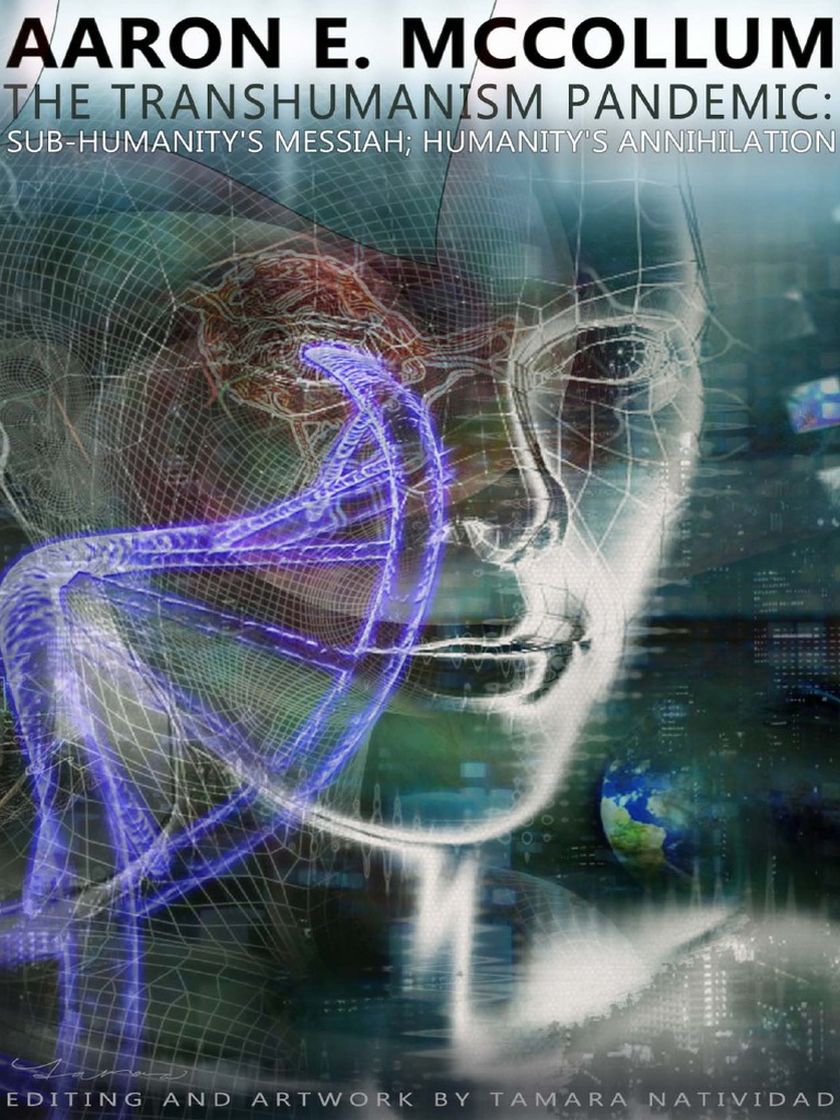 The Transhumanism Pandemic - Aaron McCollum | PDF | Transhumanism | Artificial Intelligence