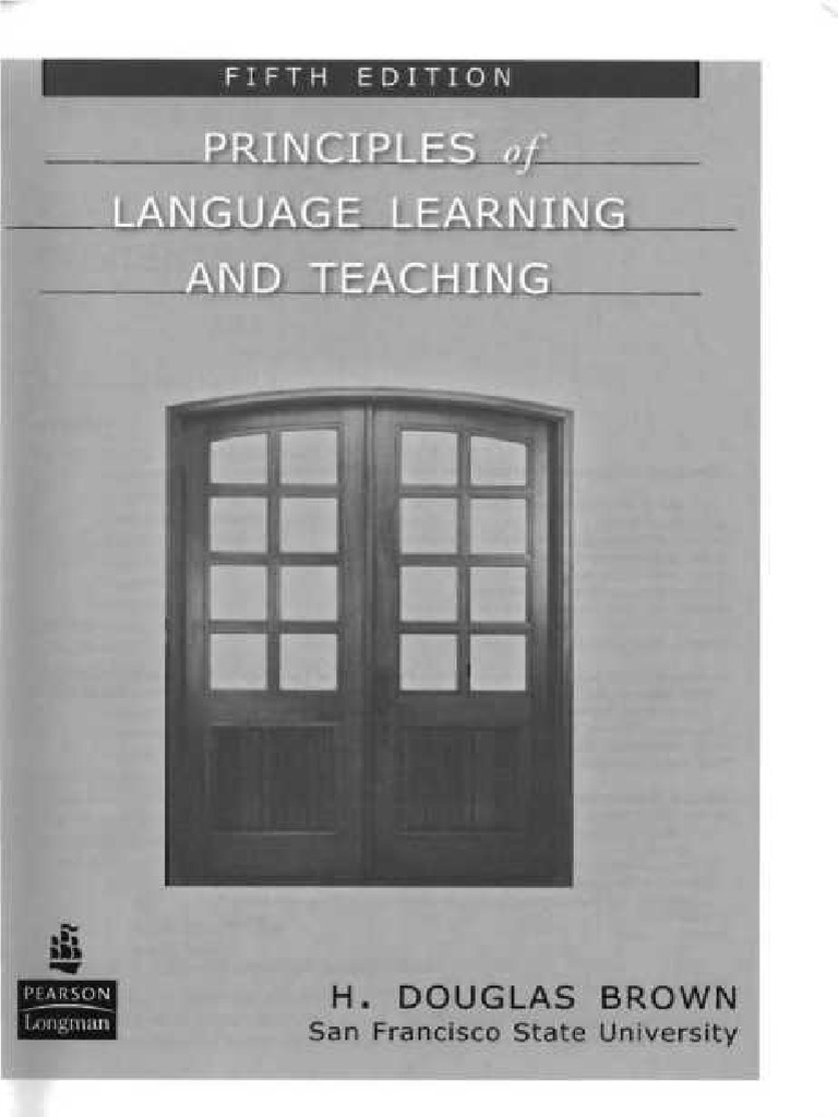Brown, H. D. 2007. Principles of Language Learning and Teaching Fifth ...